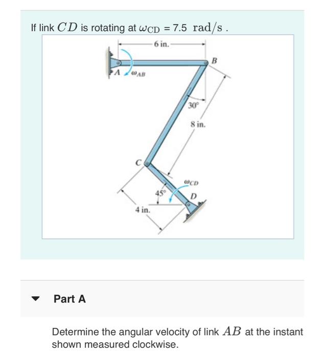 Solved If link CD is rotating at WCD = 7.5 rad/s. -6 in. B A | Chegg.com