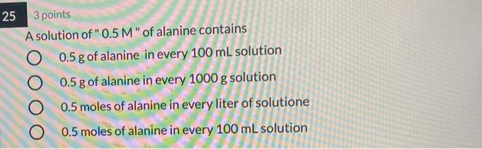 Solved 25 3 points A solution of "0.5 M " of alanine | Chegg.com