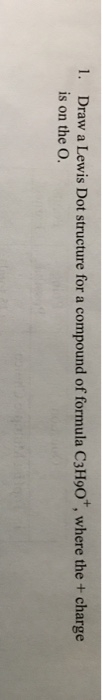 Solved 1. Draw a Lewis Dot structure for a compound of | Chegg.com