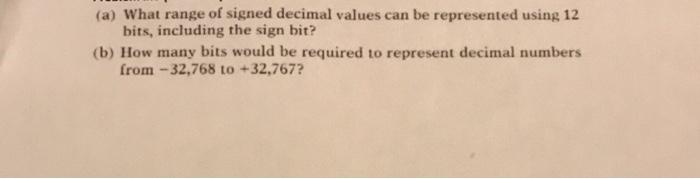 Solved (a) What range of signed decimal values can be | Chegg.com