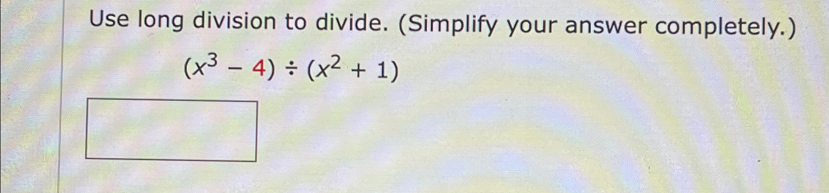 Solved Use long division to divide. (Simplify your answer | Chegg.com