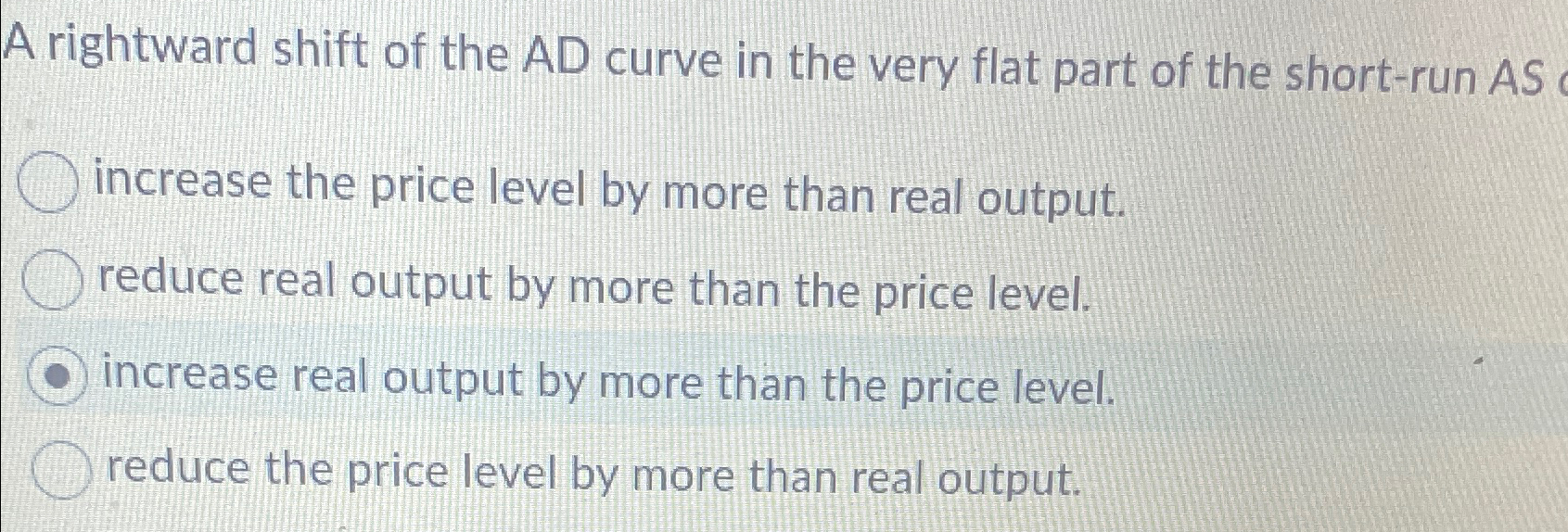 Solved A rightward shift of the AD curve in the very flat | Chegg.com