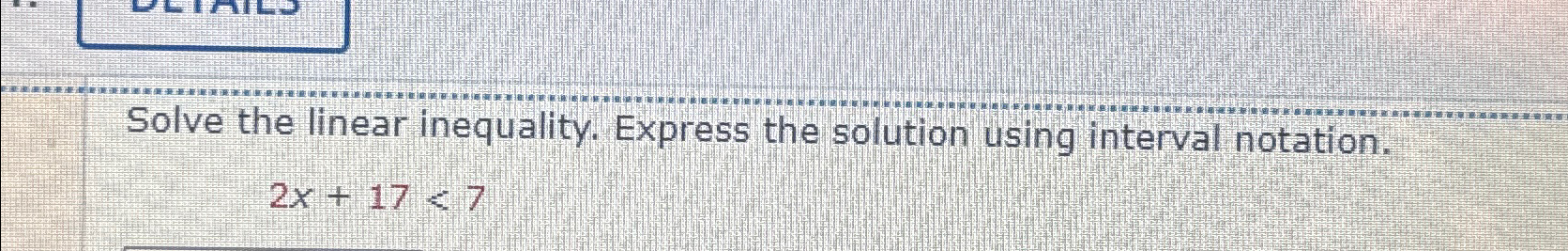 Solved Solve the linear inequality. Express the solution | Chegg.com