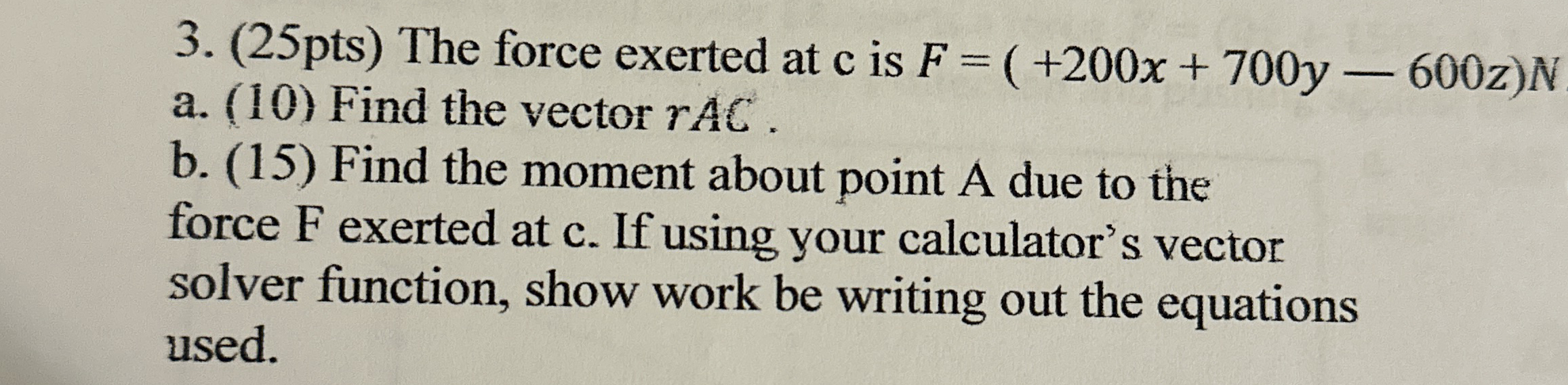(25pts) ﻿The force exerted at c is | Chegg.com