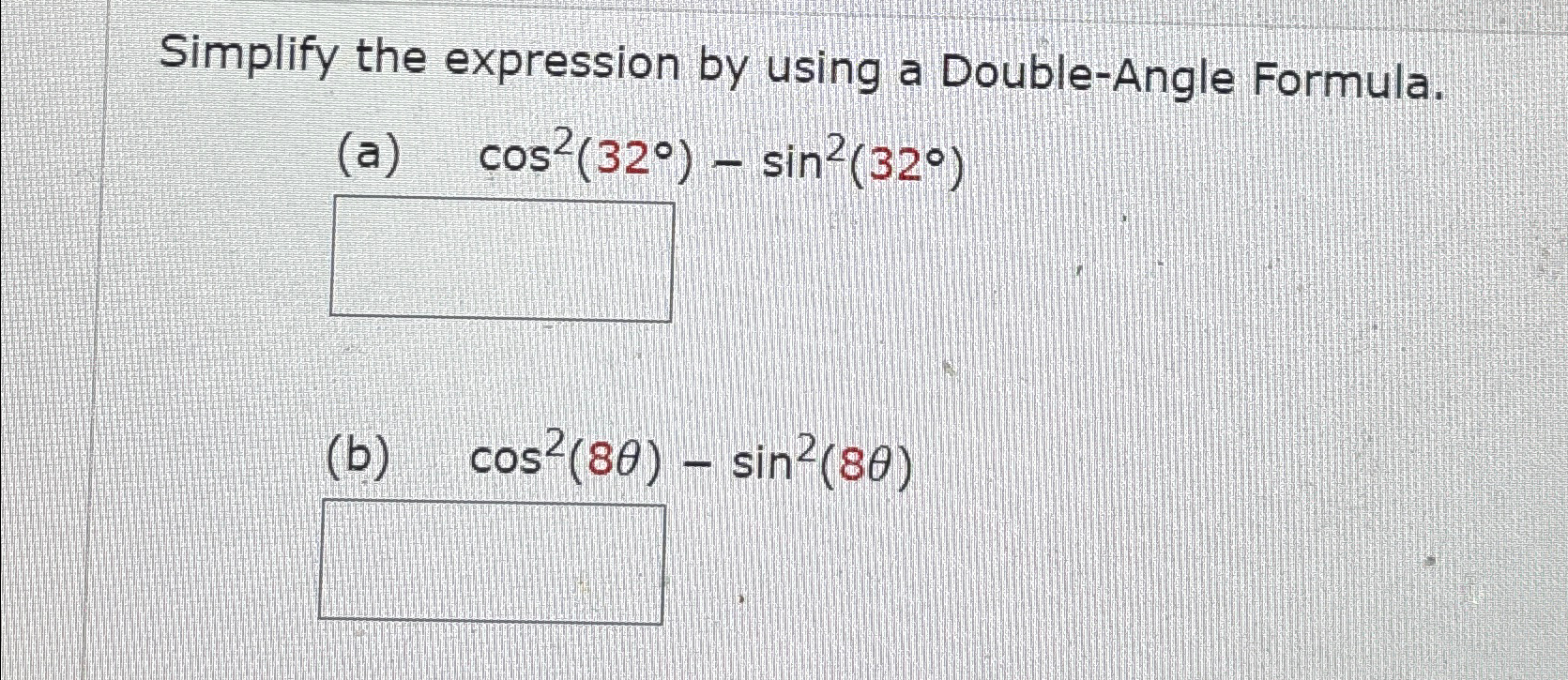 Solved Simplify the expression by using a Double-Angle | Chegg.com