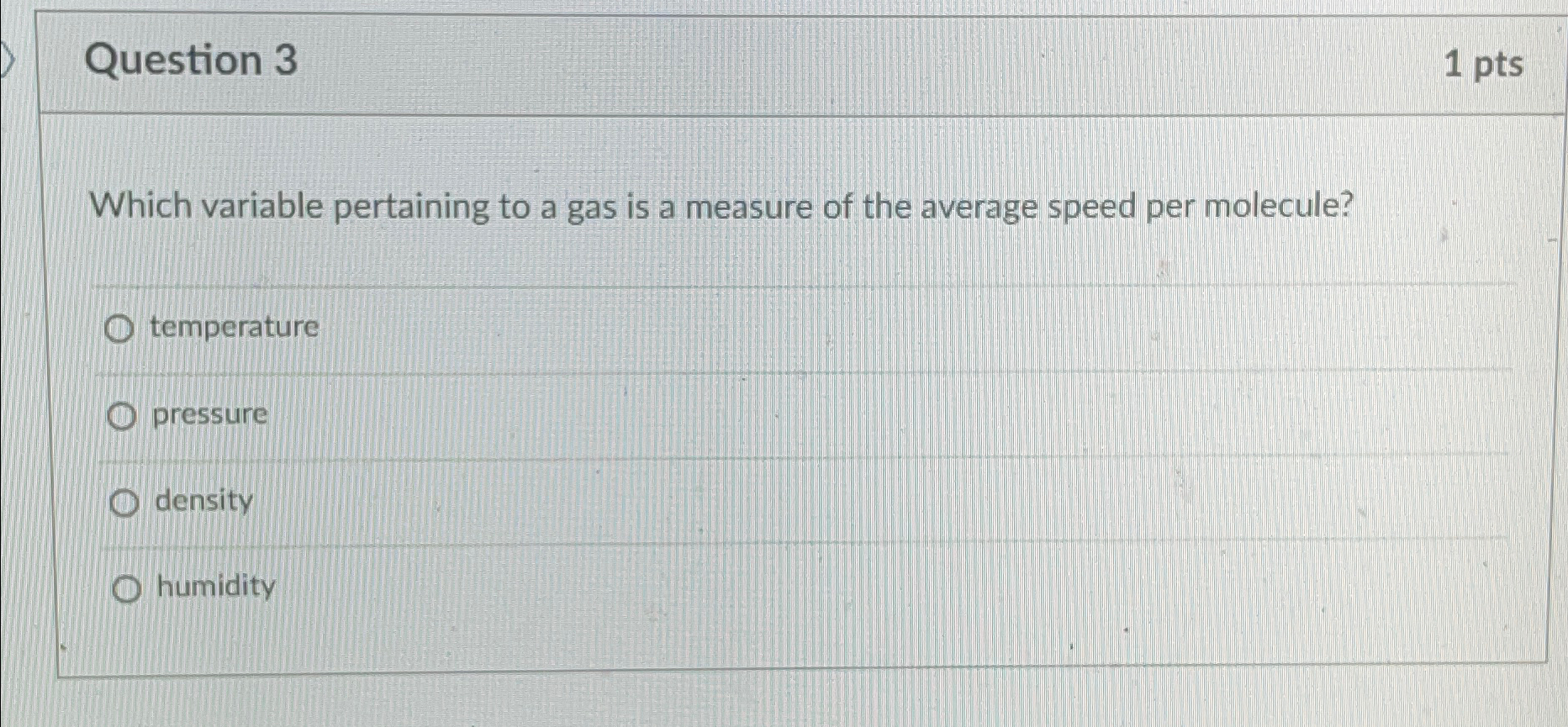 Solved Question 31 ﻿ptsWhich variable pertaining to a gas is | Chegg.com