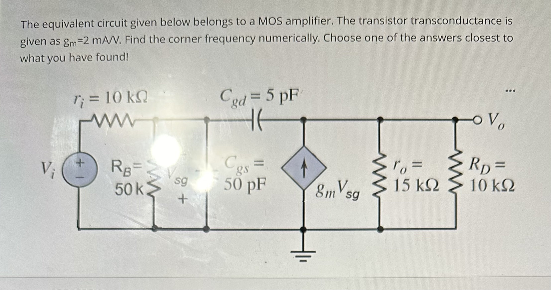 Solved The equivalent circuit given below belongs to a MOS | Chegg.com