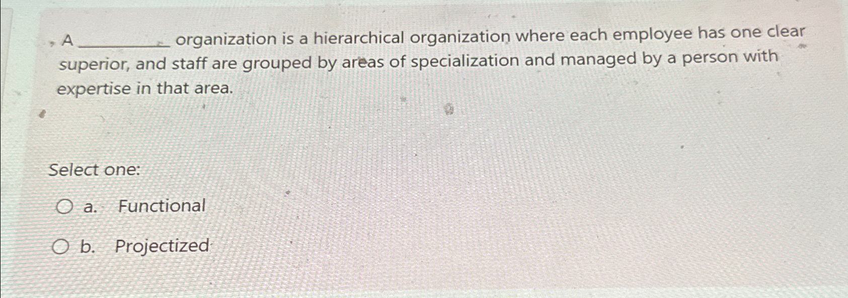 Solved , ﻿A organization is a hierarchical organization | Chegg.com