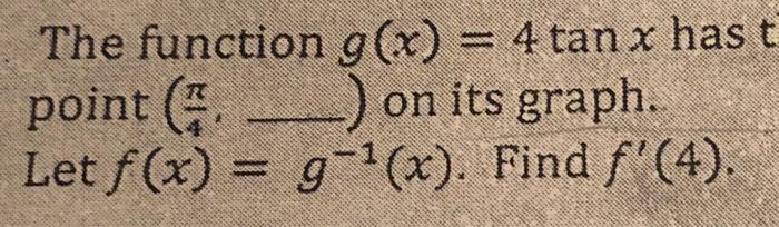 Solved The function g(x) = 4 tan x has t point -) on its | Chegg.com