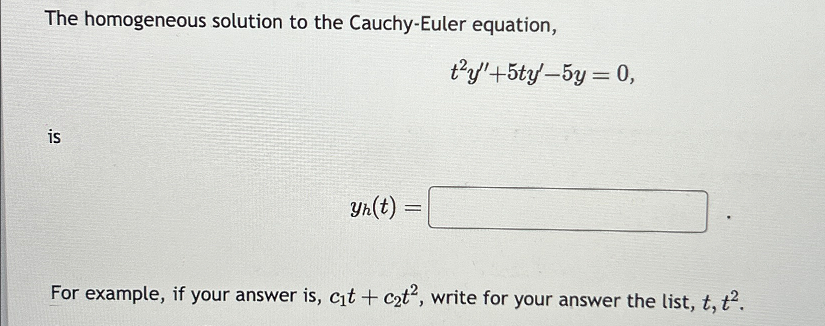 Solved The homogeneous solution to the Cauchy-Euler | Chegg.com