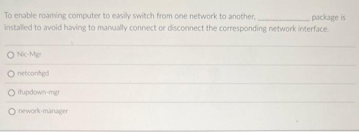 Solved To enable roaming computer to easily switch from one | Chegg.com