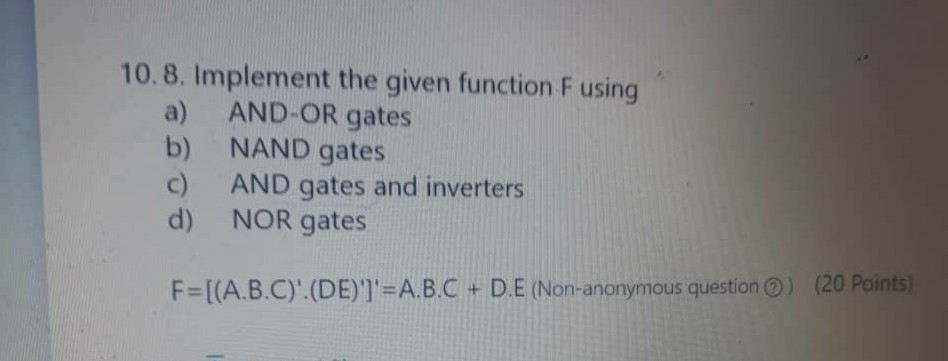Solved 108 Implement The Given Function Fusing A And Or 6305