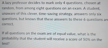Solved A lazy professor decides to mark only 4 ﻿questions, | Chegg.com