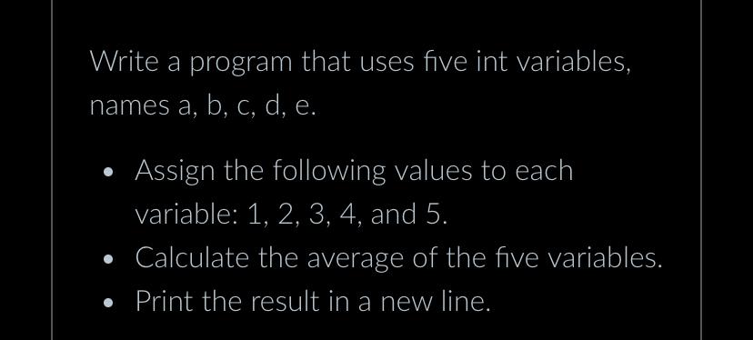 Solved Write a program that uses five int variables, names | Chegg.com