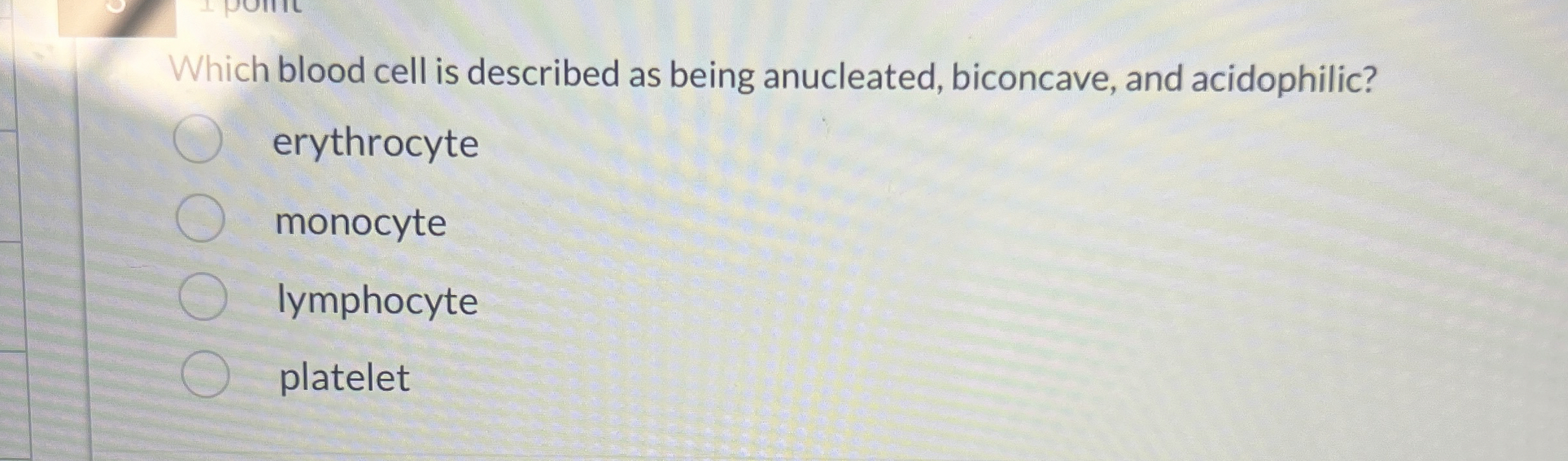 Solved Which blood cell is described as being anucleated, | Chegg.com