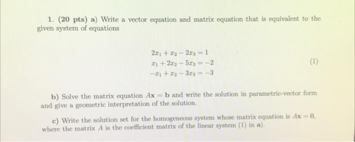 Solved 1. (20 pts) a) Write a vector equation and matrix | Chegg.com
