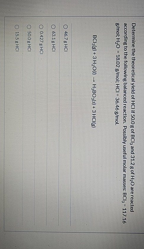 Solved Determine The Theoretical Yield Of Hcl If 50 0 G Of