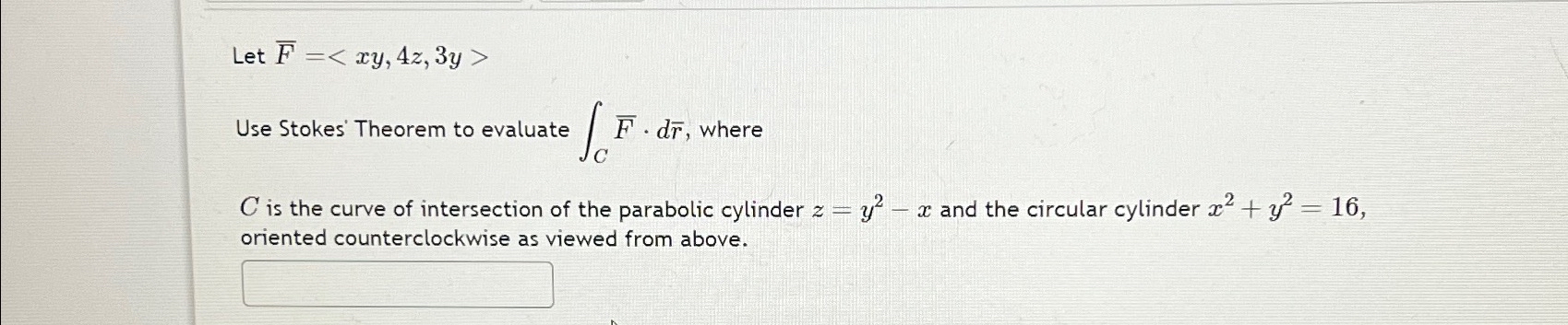 Solved Let ?bar (F)=Use Stokes' Theorem to evaluate | Chegg.com