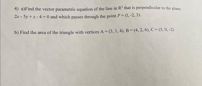 Solved 4) a)Find the vector parametric equation of the line | Chegg.com
