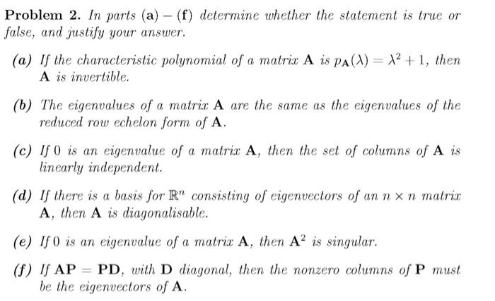 Solved Problem 2. In parts (a)−(f) determine whether the | Chegg.com