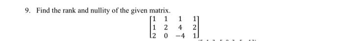 Solved 9. Find the rank and nullity of the given matrix. | Chegg.com