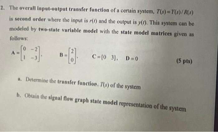 Solved The Overall Input Output Transfer Function Of A 