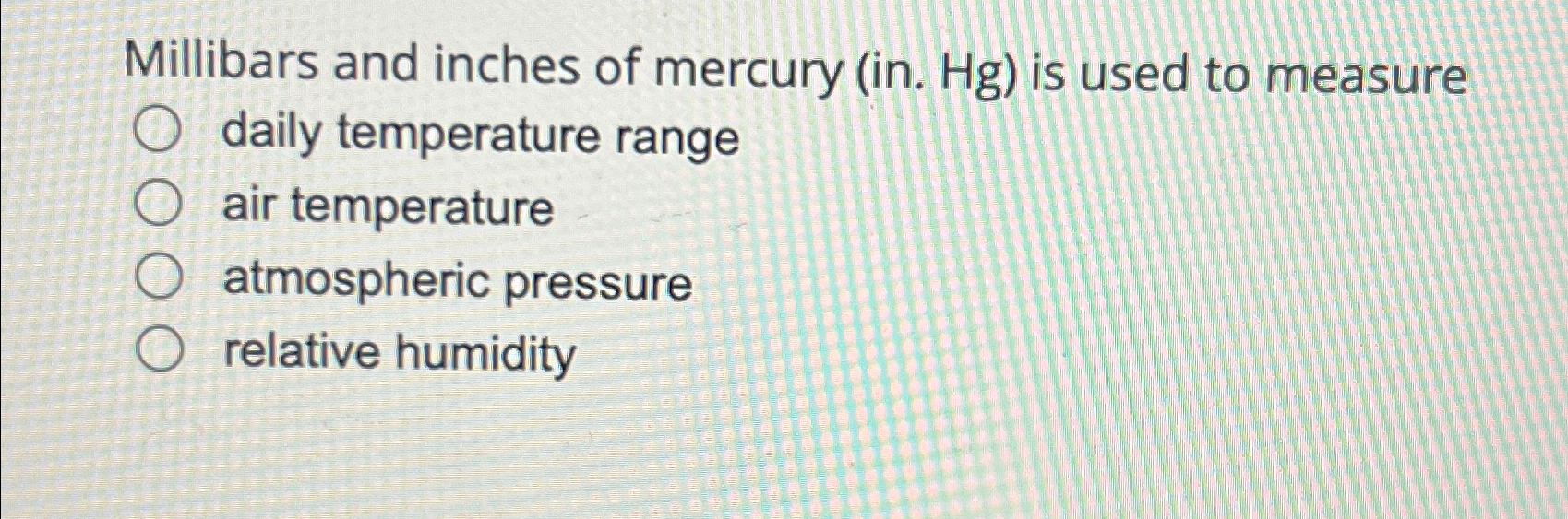 Solved Millibars and inches of mercury (in. Hg ) ﻿is used to | Chegg.com