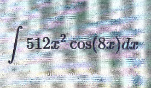 Solved ∫512x2cos(8x)dx | Chegg.com