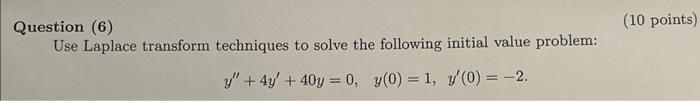 Solved Question (6) (10 Use Laplace transform techniques to | Chegg.com