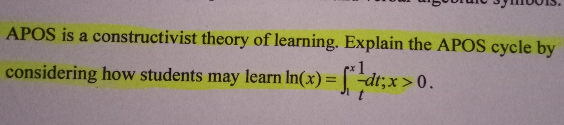 Solved APOS is a constructivist theory of learning. Explain | Chegg.com
