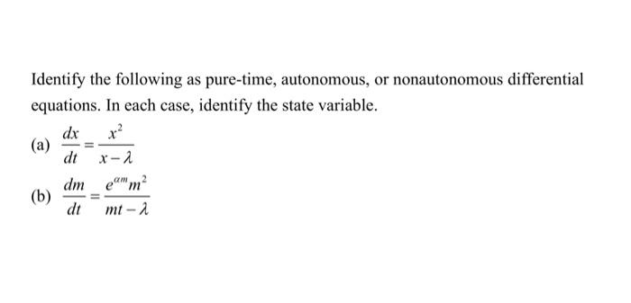 Solved Identify the following as pure-time, autonomous, or | Chegg.com
