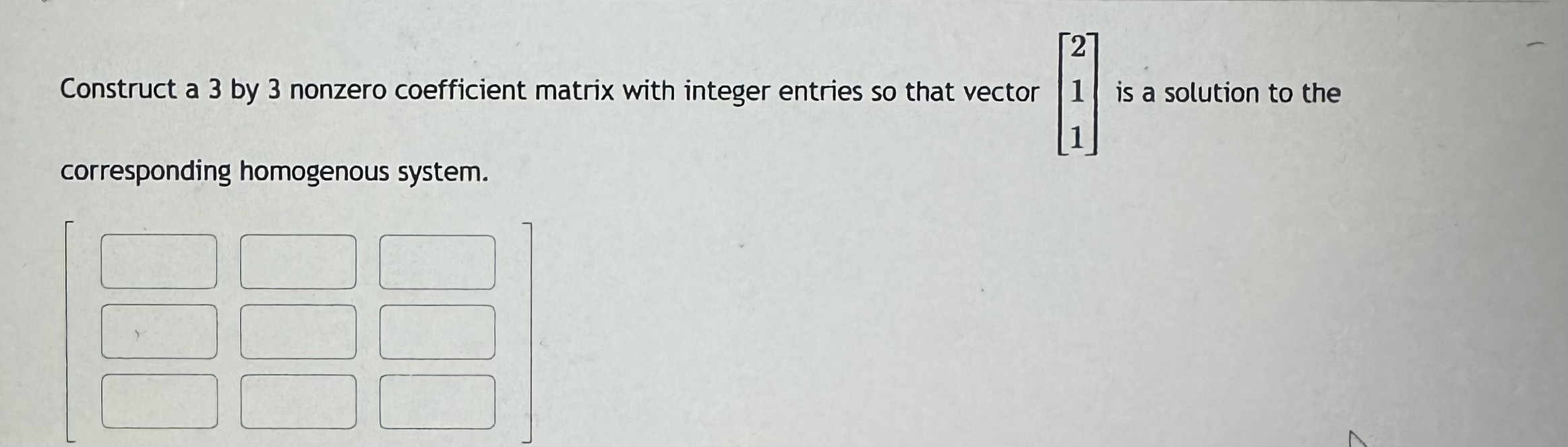 Solved Construct A 3 ﻿by 3 ﻿nonzero Coefficient Matrix With 