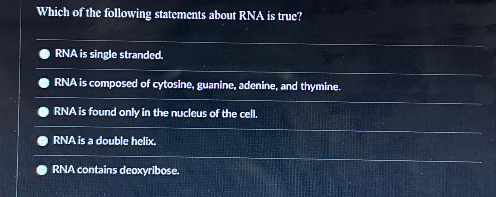 Solved Which of the following statements about RNA is | Chegg.com