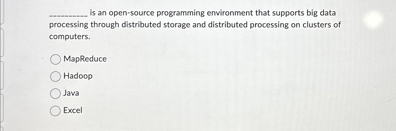 Solved is an open-source programming environment that | Chegg.com