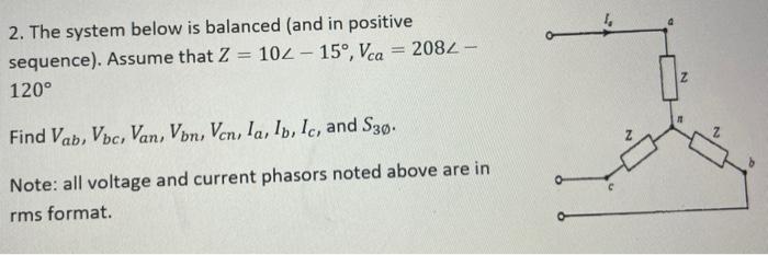 Solved 2. The system below is balanced (and in positive | Chegg.com
