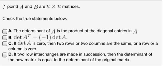 Solved (1 point) A and B are n×n matrices. Check the true | Chegg.com