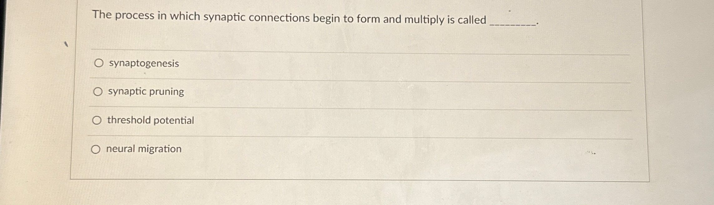 Solved The process in which synaptic connections begin to | Chegg.com