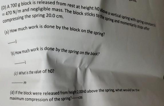 Solved (D) A 700 g block is released from rest at height ho | Chegg.com
