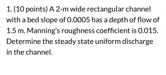 Solved 1. (10 points) A 2-m wide rectangular channel with a | Chegg.com