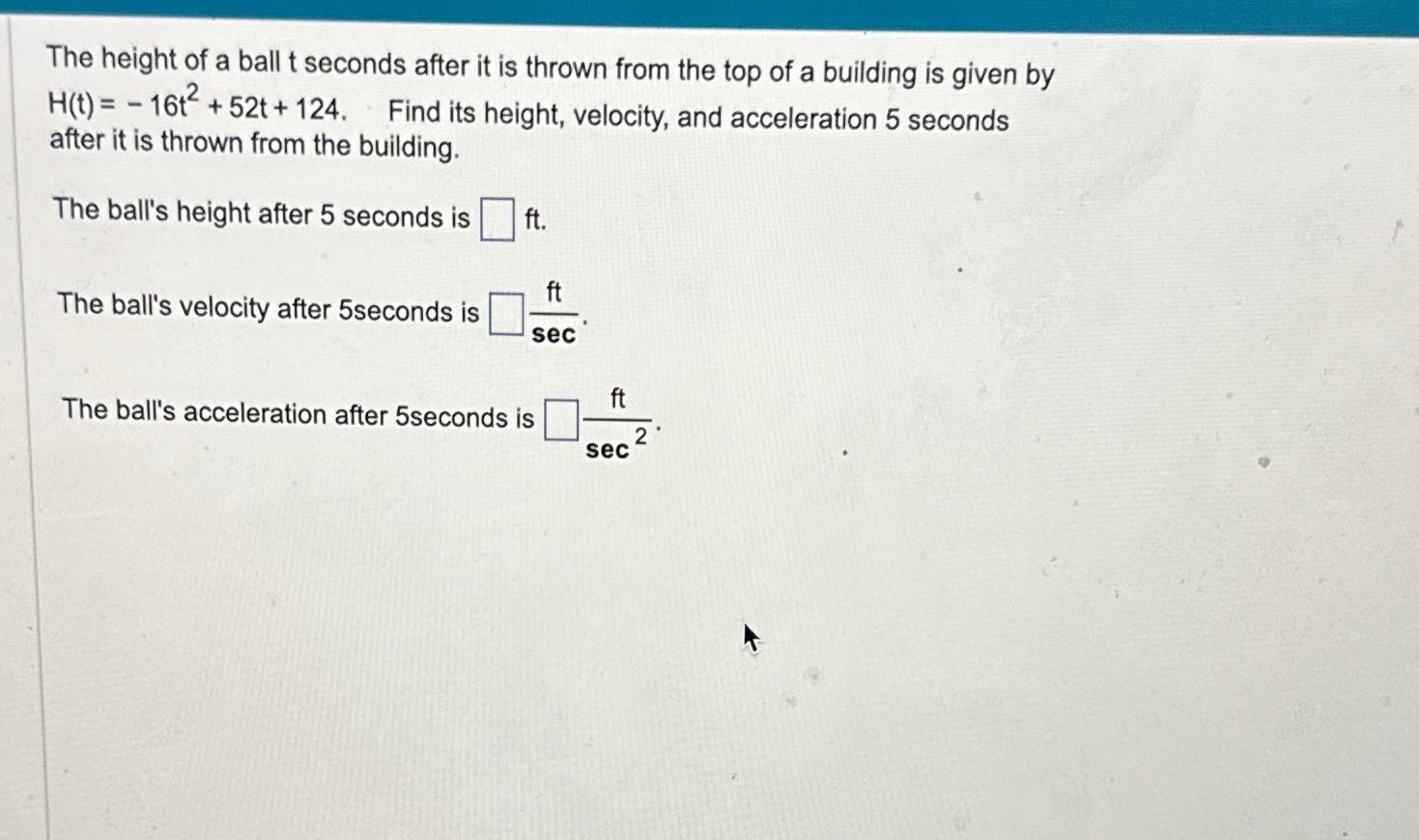 Solved The height of a ball t ﻿seconds after it is thrown | Chegg.com
