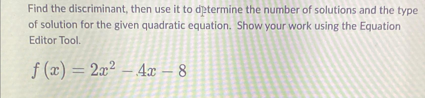 Solved Find the discriminant, then use it to dietermine the | Chegg.com