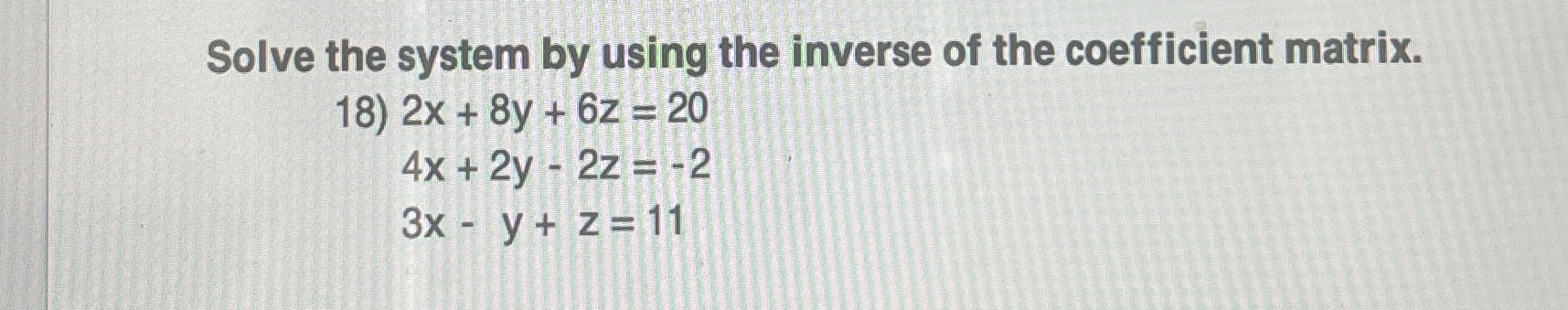 Solved Solve the system by using the inverse of the | Chegg.com