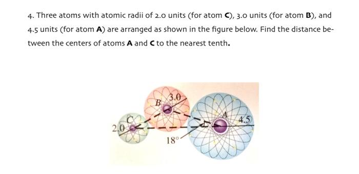 Solved 4. Three atoms with atomic radii of 2.0 units (for | Chegg.com