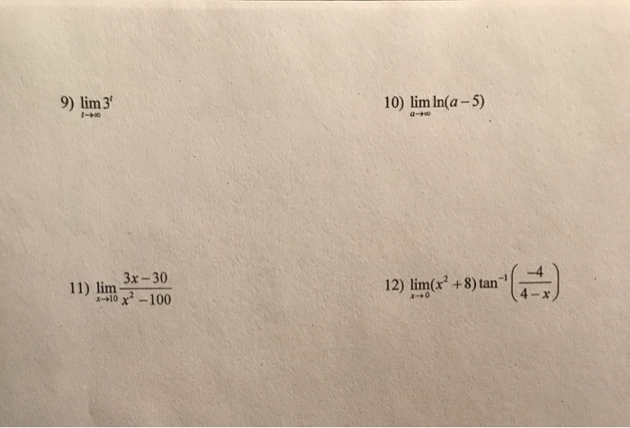 Solved 9) lim 3 10) lim In(a - 5) 3x - 30 11) lim *-+10 x? - | Chegg.com