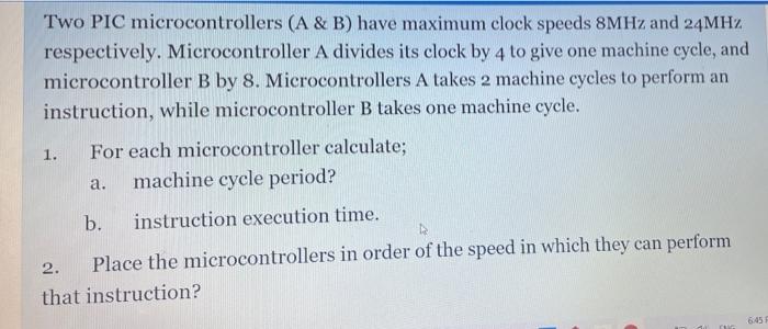 Solved Two PIC microcontrollers (A & B) have maximum clock | Chegg.com