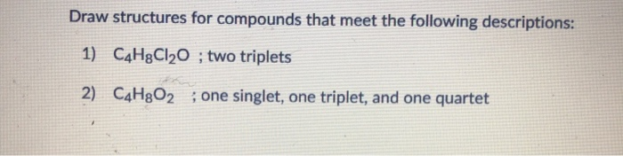 Solved Draw structures for compounds that meet the following | Chegg.com