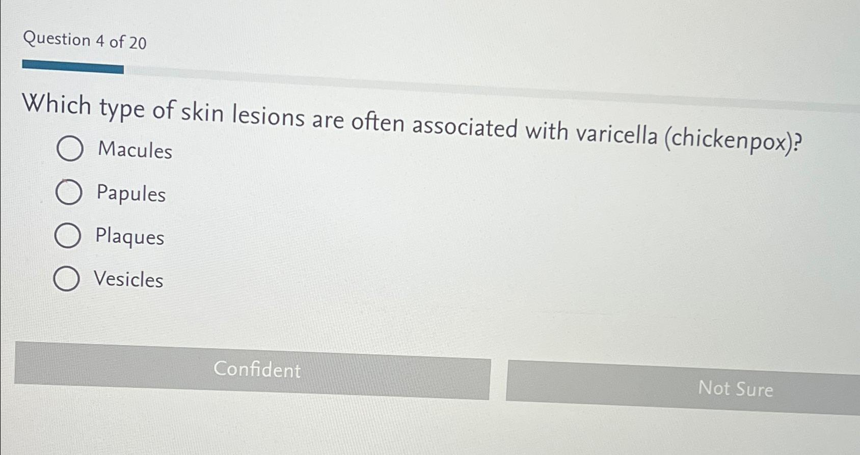 Solved Question 4 ﻿of 20Which type of skin lesions are often | Chegg.com