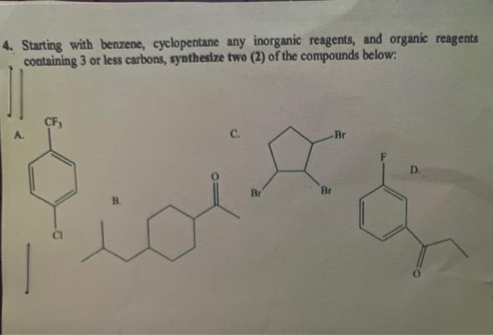 Solved 4. Starting with benzene, cyclopentane any inorganic | Chegg.com