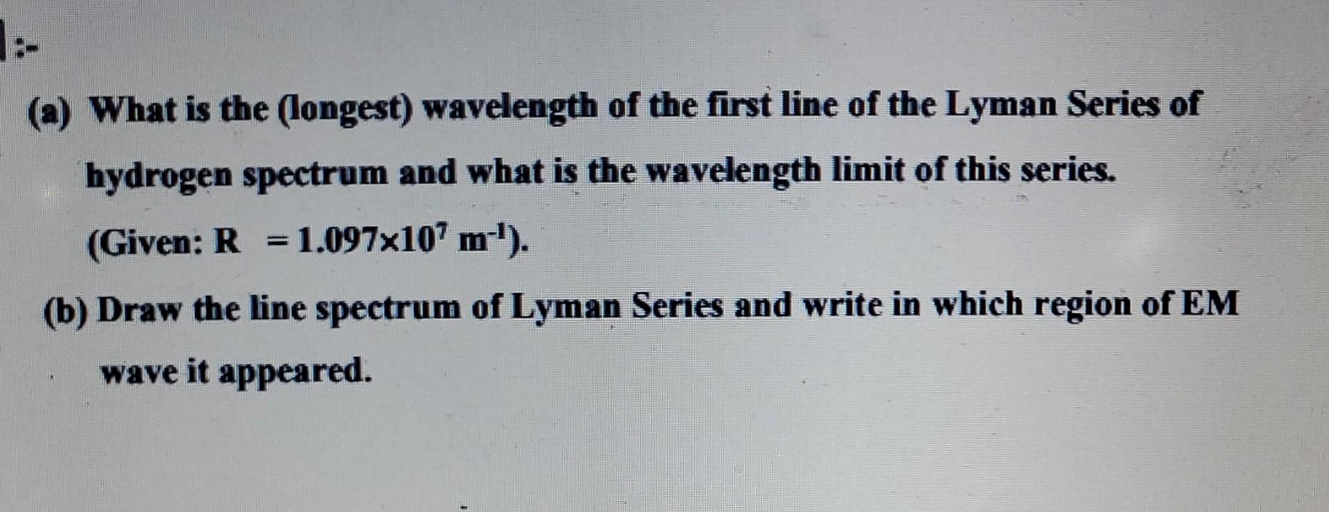Solved (a) What is the (longest) wavelength of the first | Chegg.com