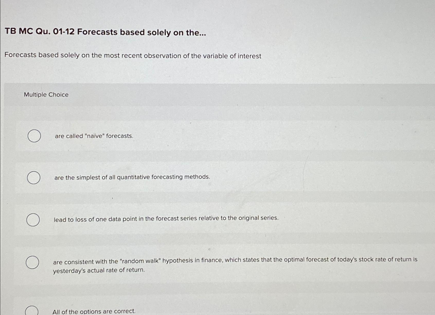 Solved TB MC Qu. 01-12 ﻿Forecasts based solely on | Chegg.com